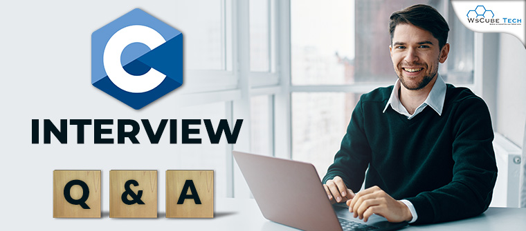 Top 80 C Programming Interview Questions Answers (With PDF) Top 80 C Programming Interview Questions Answers (With PDF)
